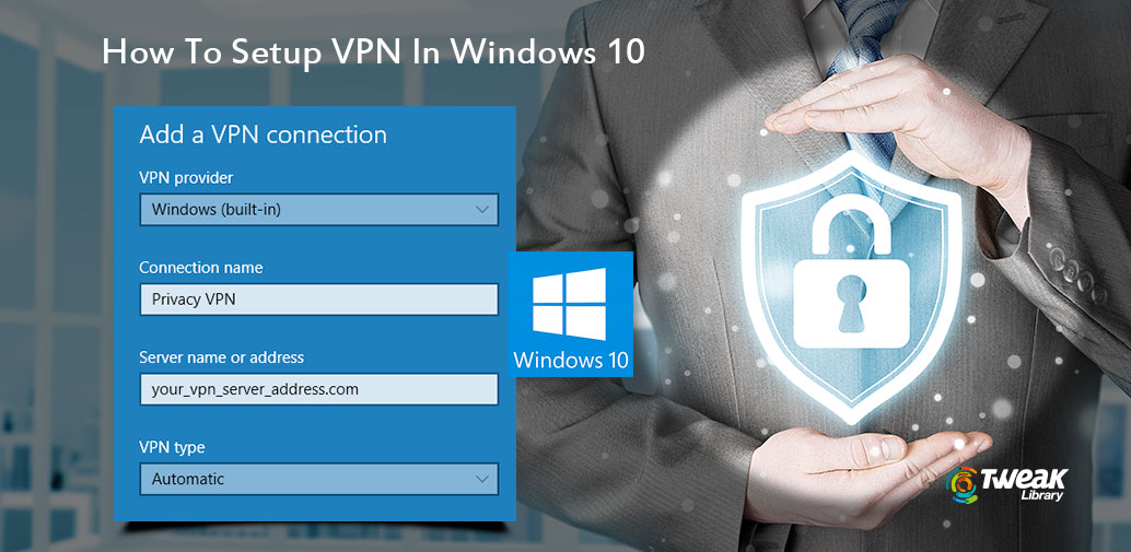 Setup Virtual Private Network In Windows 10 Setup Virtual Private Network In Windows 10