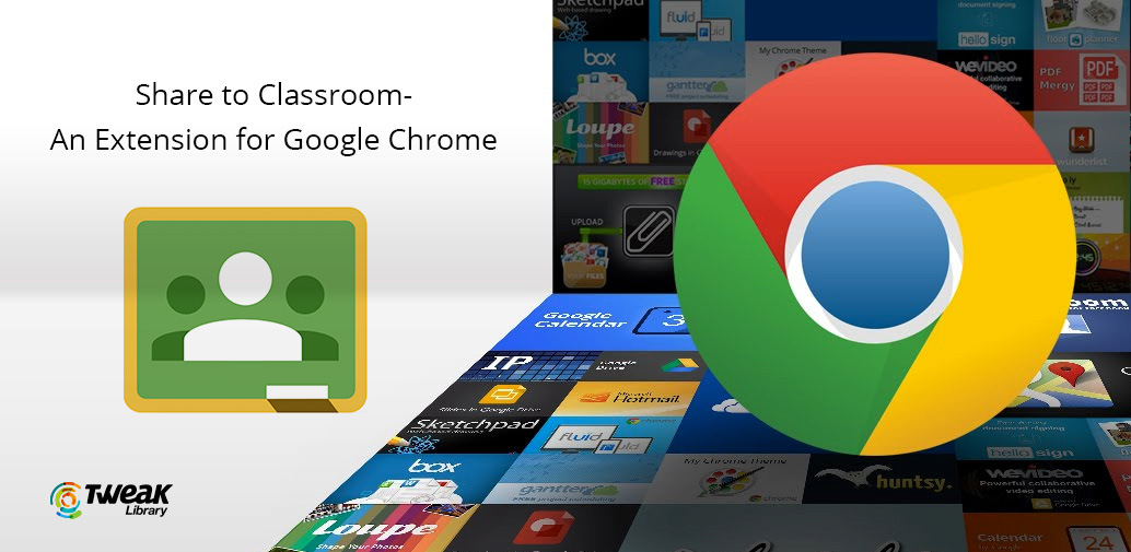 Share to Classroom- Teach with Google Chrome